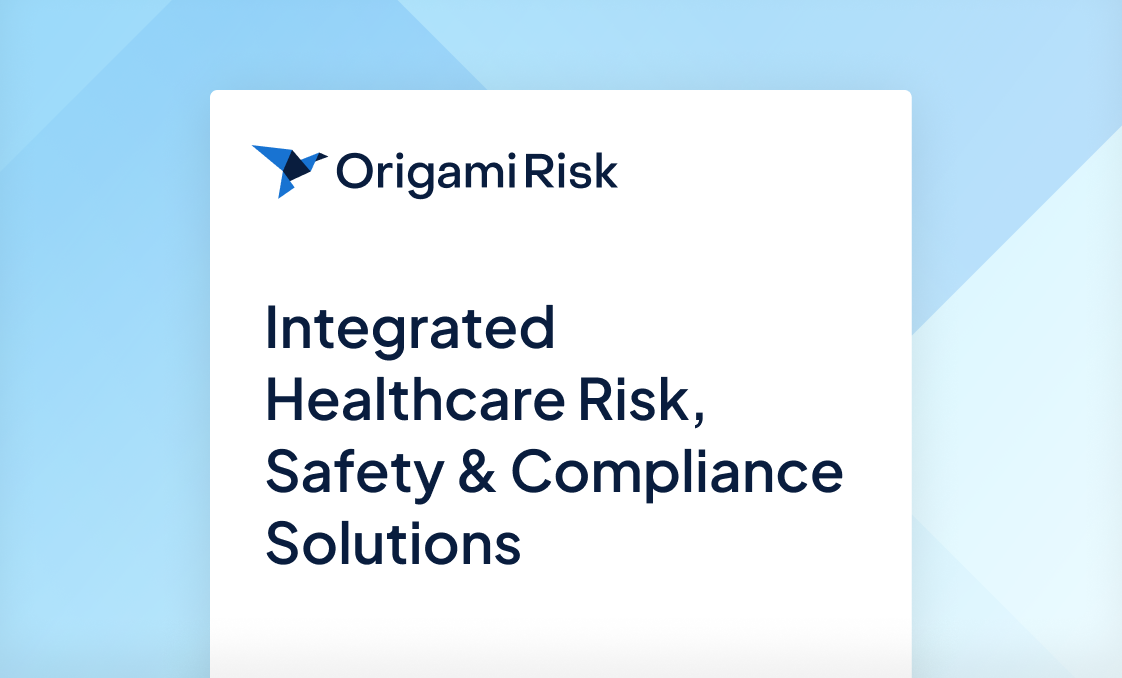 Integrated Healthcare Risk, Safety & Compliance Solutions - Origami Risk UK