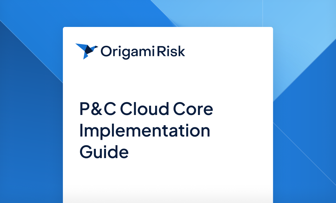 P&C Cloud Core Implementation Guide - Origami Risk UK